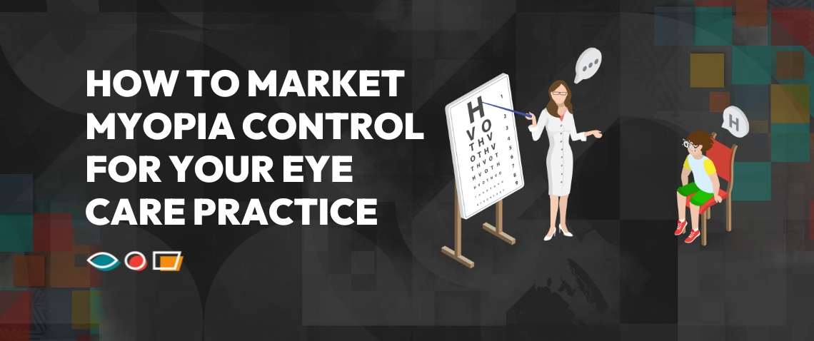 How to Market Myopia Control for Your Eye Care Practice