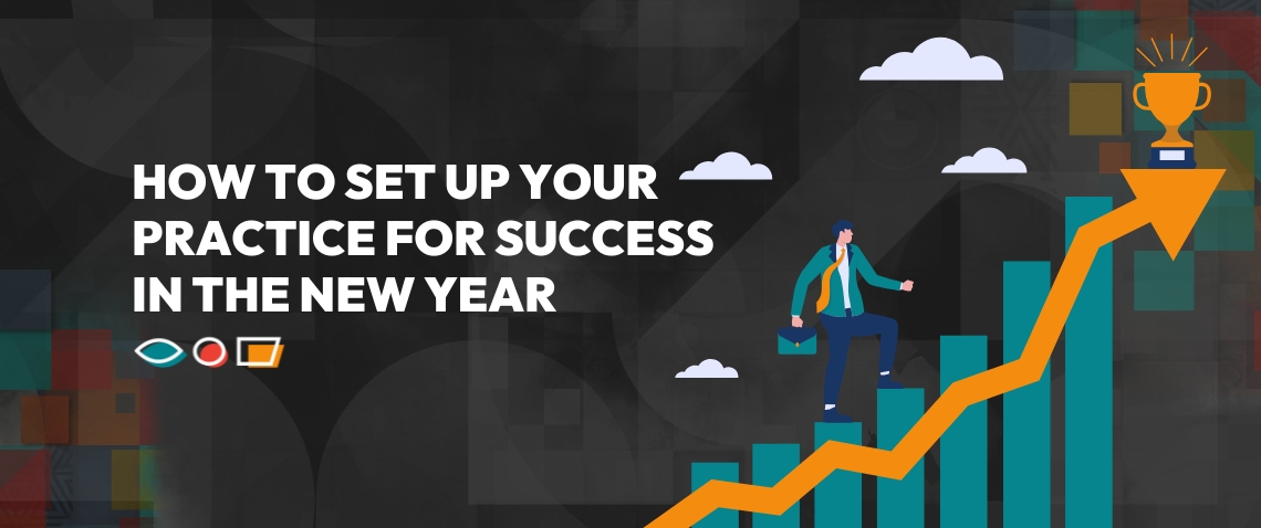 How to Set Up Your Practice for Success in the New Year